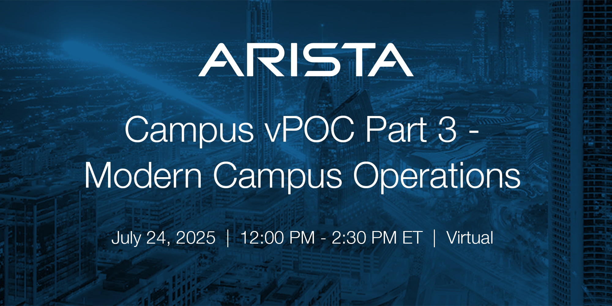 Arista Virtual Campus POC Webinar part 3 - July 24th
